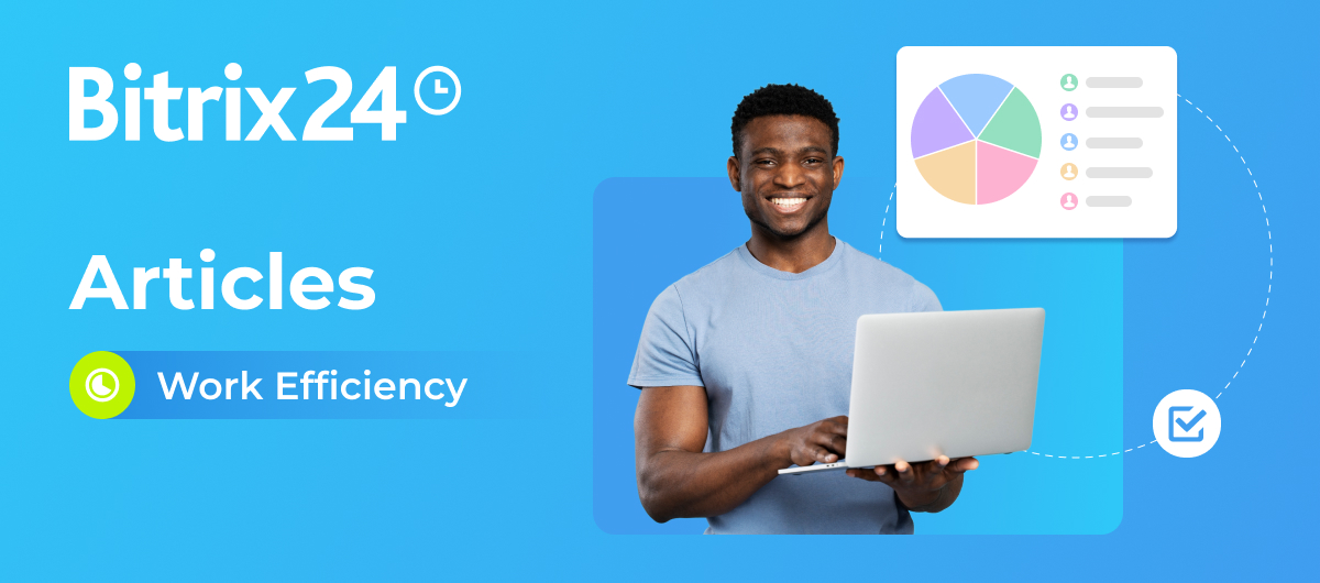 Read articles on work efficiency from Bitrix24